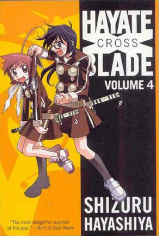 Hayate X Blade Vol 4 by Shizuru Hayashiya | Goodreads