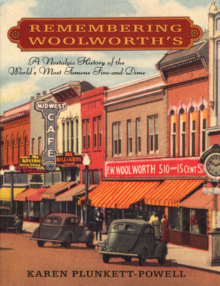 Remembering Woolworth's: A Nostalgic History of the World's Most Famous ...