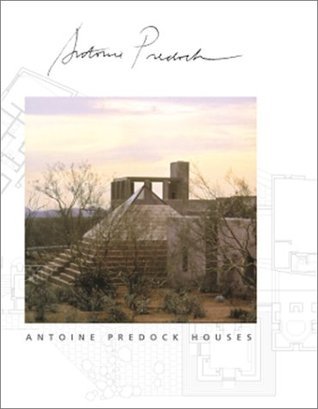 Antoine Predock: Houses by Antoine Predock | Goodreads