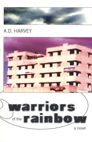 Warriors of the Rainbow by A.D. Harvey | Goodreads