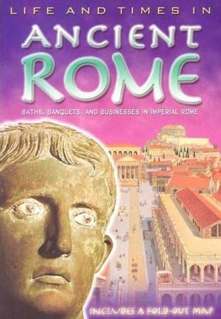 Life and Times in Ancient Rome by Andy Charman | Goodreads