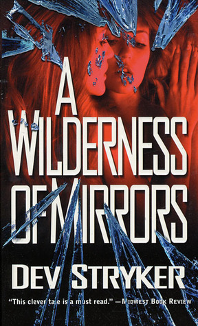 A Wilderness of Mirrors (Amelia Pierce, #2) by Dev Stryker | Goodreads