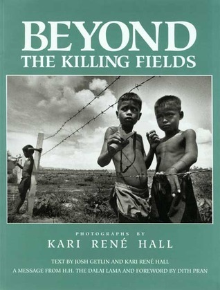 Beyond the Killing Fields by Kari Rene Hall | Goodreads