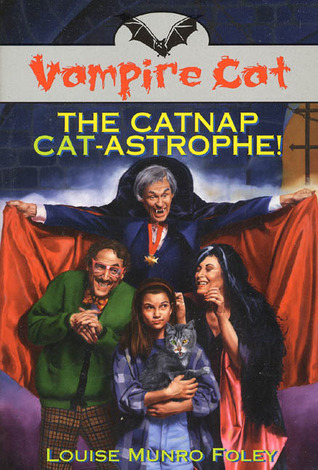 The Vampire Cat: The Catnap Cat-Astrophe by Louise Munro Foley | Goodreads
