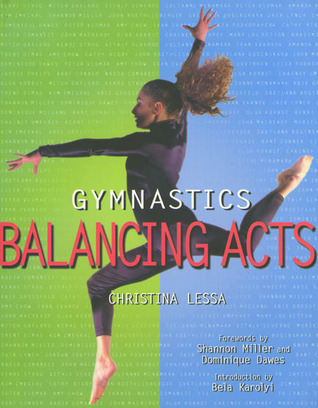 Gymnastics Balancing Acts by Shannon Miller | Goodreads