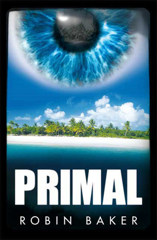 Primal by Robin Baker | Goodreads