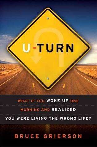 U-Turn: What If You Woke Up One Morning and Realized You Were Living ...