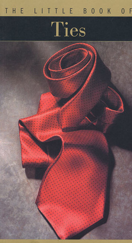 The Little Book of Ties by François Chaille | Goodreads