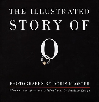Illustrated version of The Story of O by Pauline Réage | Goodreads