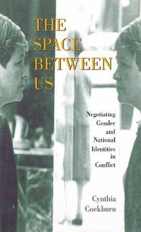 The Space Between Us: Negotiating Gender and National Identities in ...