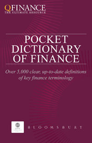 QFINANCE: The Pocket Dictionary of Finance (QFINANCE: The Ultimate Resource by Various | Goodreads