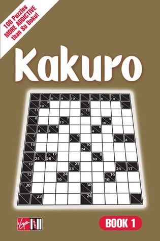Kakuro: Book 1 by Editors of Virgin Books | Goodreads