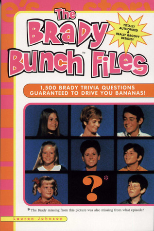 The Brady Bunch Files: 1,500 Brady Trivia Questions Guaranteed to Drive ...
