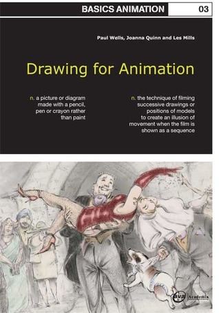 Basics Animation 03: Drawing for Animation by Paul Wells | Goodreads
