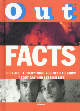Out Facts: Just About Everything You Need to Know About Gay and Lesbian ...