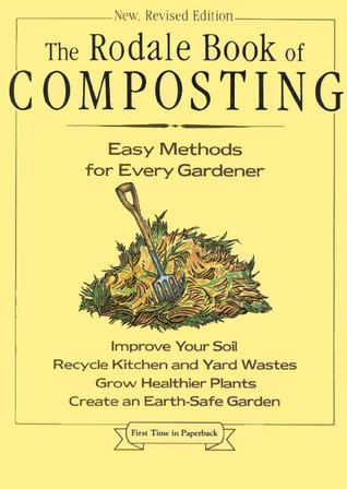 The Rodale Book of Composting: Easy Methods for Every Gardener by Grace ...