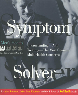 Symptom Solver: Understanding and Treating the Most Common Male Health ...