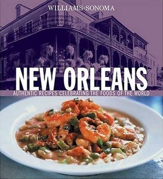 Williams-Sonoma Foods of the World: New Orleans: Authentic Recipes ...