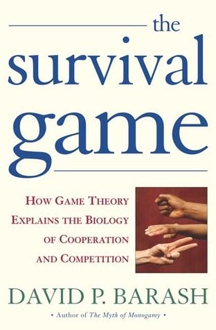 The Survival Game: How Game Theory Explains the Biology of Human ...