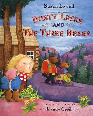 Dusty Locks and the Three Bears by Susan Lowell | Goodreads