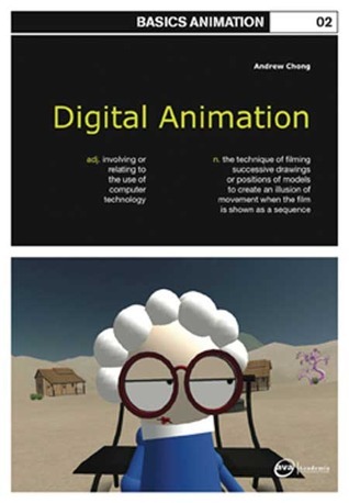 Basics Animation 02: Digital Animation by Andrew Chong | Goodreads