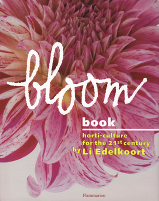 Bloom by Li Edelkoort | Goodreads