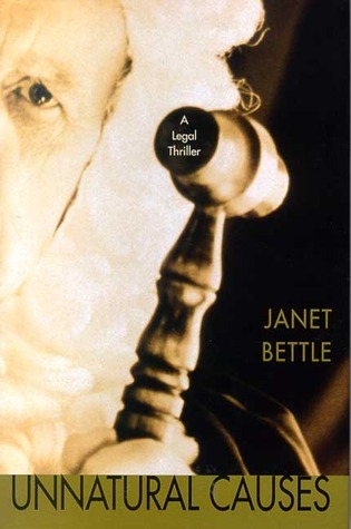 Unnatural Causes by Janet Bettle | Goodreads