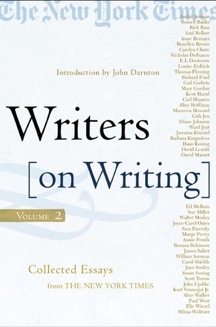 Writers on Writing, Volume II: More Collected Essays from The New York ...