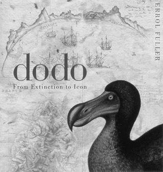 Dodo: A Brief History by Errol Fuller | Goodreads