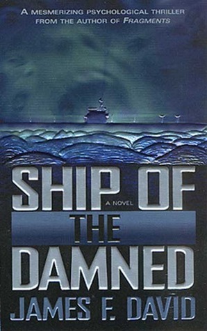 Ship of the Damned by James F. David | Goodreads