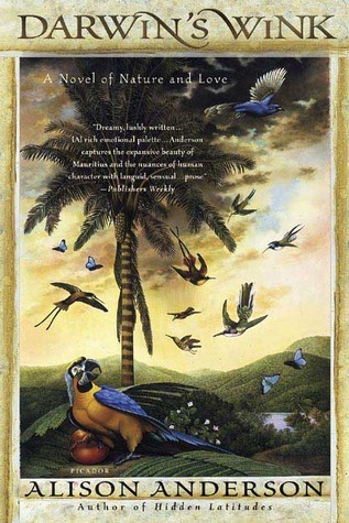 Darwin's Wink: A Novel of Nature and Love by Alison Anderson | Goodreads