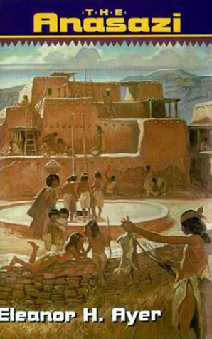 The Anasazi by Eleanor H. Ayer | Goodreads