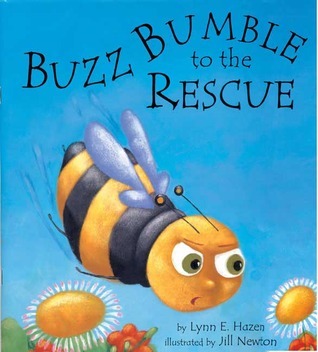 Buzz Bumble to the Rescue by Lynn E. Hazen | Goodreads