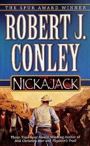 Nickajack by Robert J. Conley | Goodreads
