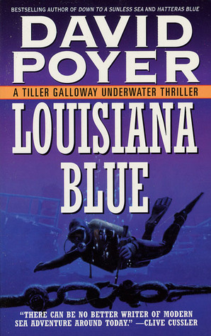 Louisiana Blue (Tiller Galloway, #3) by David Poyer | Goodreads
