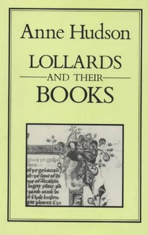Lollards and their Books by Anne Hudson | Goodreads