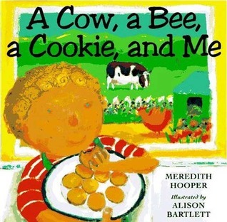 A Cow, a Bee, a Cookie, and Me by Meredith Hooper | Goodreads