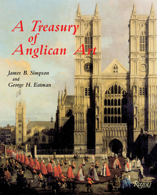 A Treasury of Anglican Art by George Eatman | Goodreads
