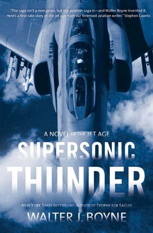 Supersonic Thunder: A Novel of the Jet Age by Walter J. Boyne | Goodreads
