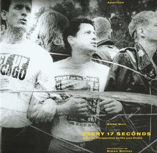 Every 17 Seconds: A Global Perspective on the AIDS Crisis by Brian Weil ...