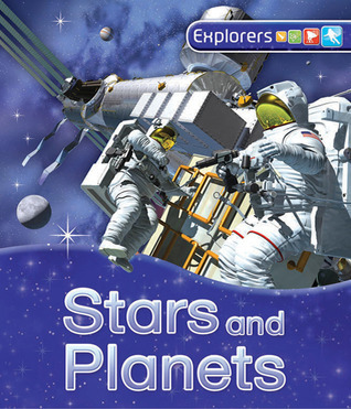 Explorers: Stars and Planets: Stars and Planets by Carole Stott | Goodreads