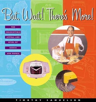 But Wait! There's More!: The Irresistible Appeal And Spiel Of Ronco And ...