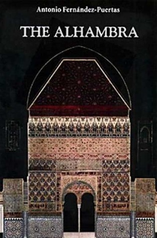 The Alhambra by Antonio Fernandez-Puertas | Goodreads
