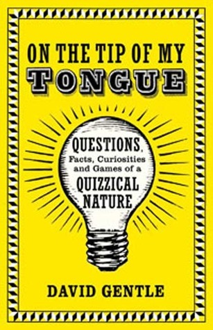 On the Tip of My Tongue: Questions, Facts, Curiosities, and Games of a ...