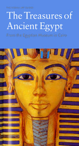 The Treasures of Ancient Egypt by The Egyptian Museum Cairo | Goodreads