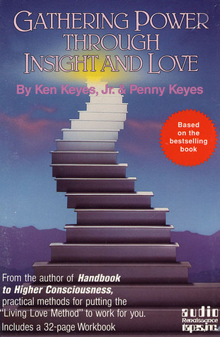 Gathering Power Through Insight by Ken Keyes | Goodreads