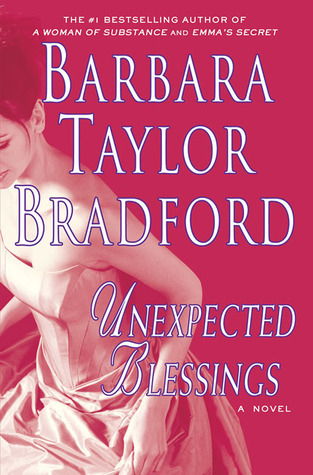 Unexpected Blessings by Barbara Taylor Bradford | Goodreads