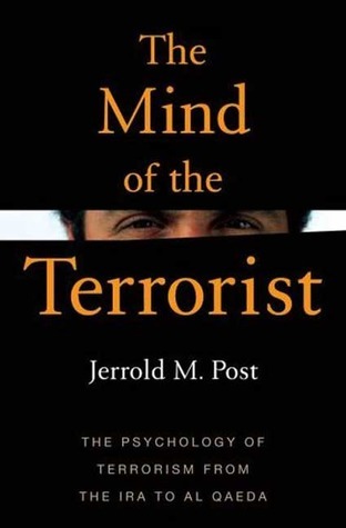The Mind of the Terrorist: The Psychology of Terrorism from the IRA to ...