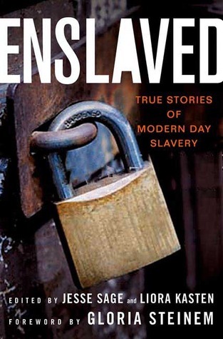 Enslaved: True Stories of Modern Day Slavery by Jesse Sage | Goodreads
