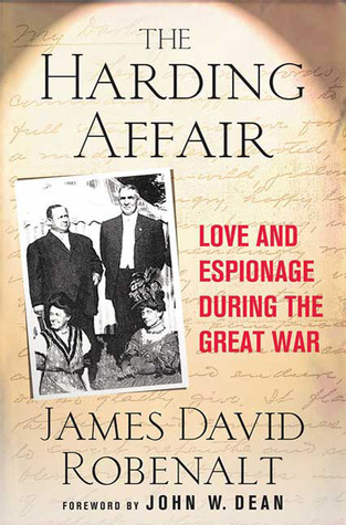 The Harding Affair: Love and Espionage during the Great War by James ...